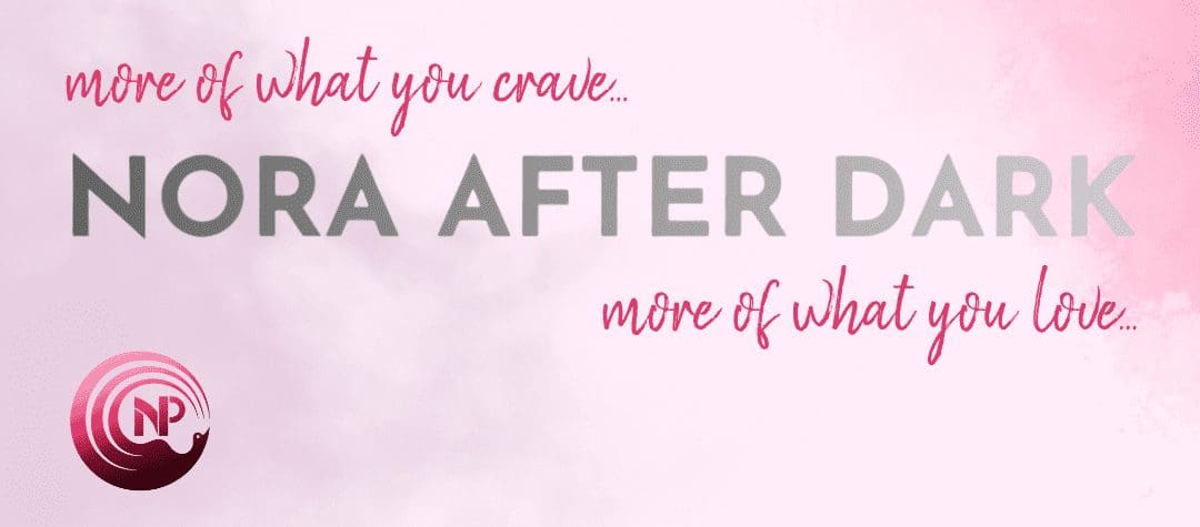 Nora After Dark - Nora Phoenix